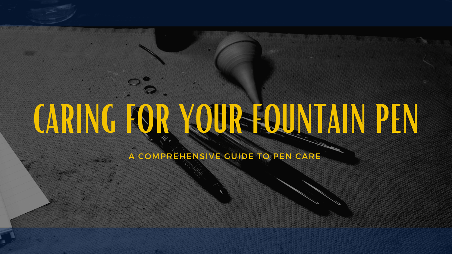 Comprehensive Guide to Caring for your Fountain Pen. – Ozark Pen Shop